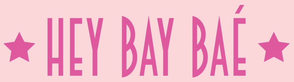Hey Bay Bae